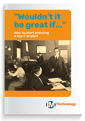 How to Start Planning a Big IT Project | I-M Technology, LLC